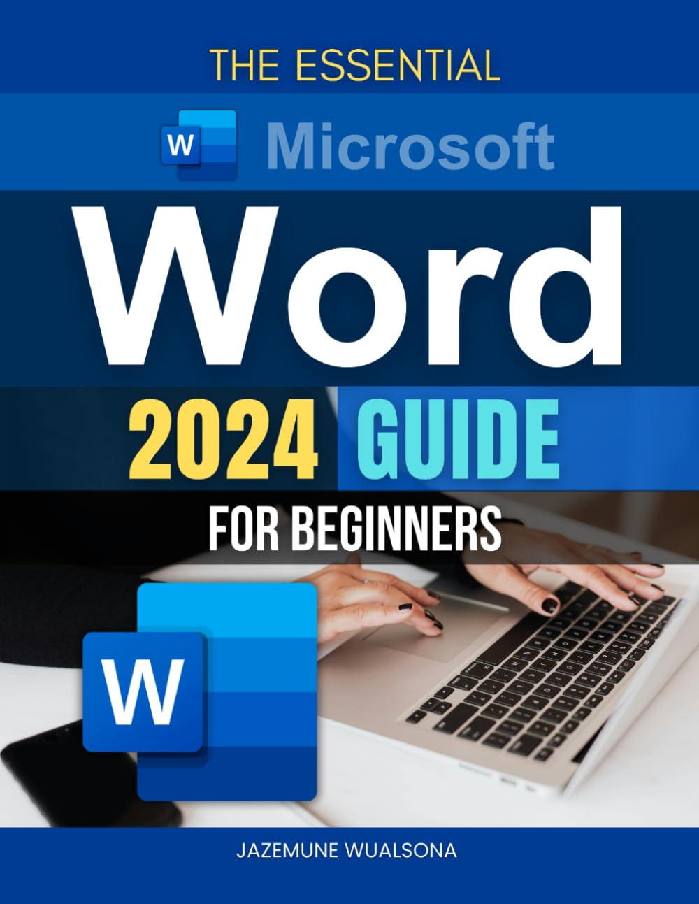 The Essential Microsoft Word 2024 Guide for Beginners: Master Word ...