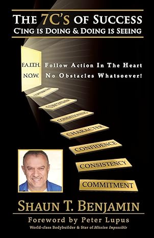 The 7 C's of Success: Benjamin, Shaun T: 9781595945662: Amazon.com: Books