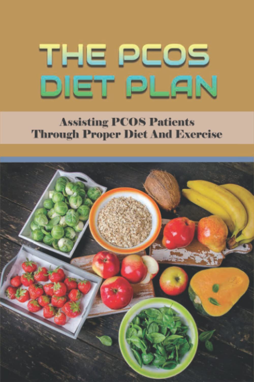Buy The PCOS Diet Plan: Assisting PCOS Patients Through Proper Diet And Exercise Online at ...