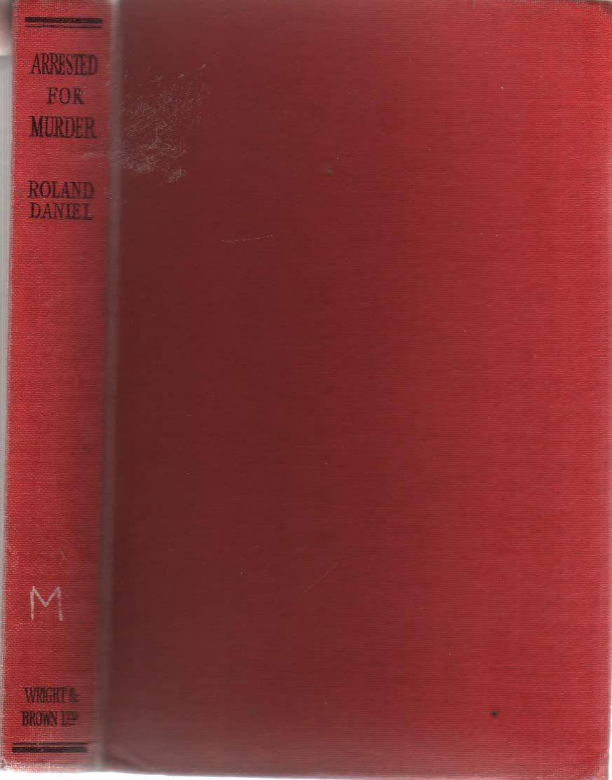Arrested for murder: Roland Daniel: Amazon.com: Books