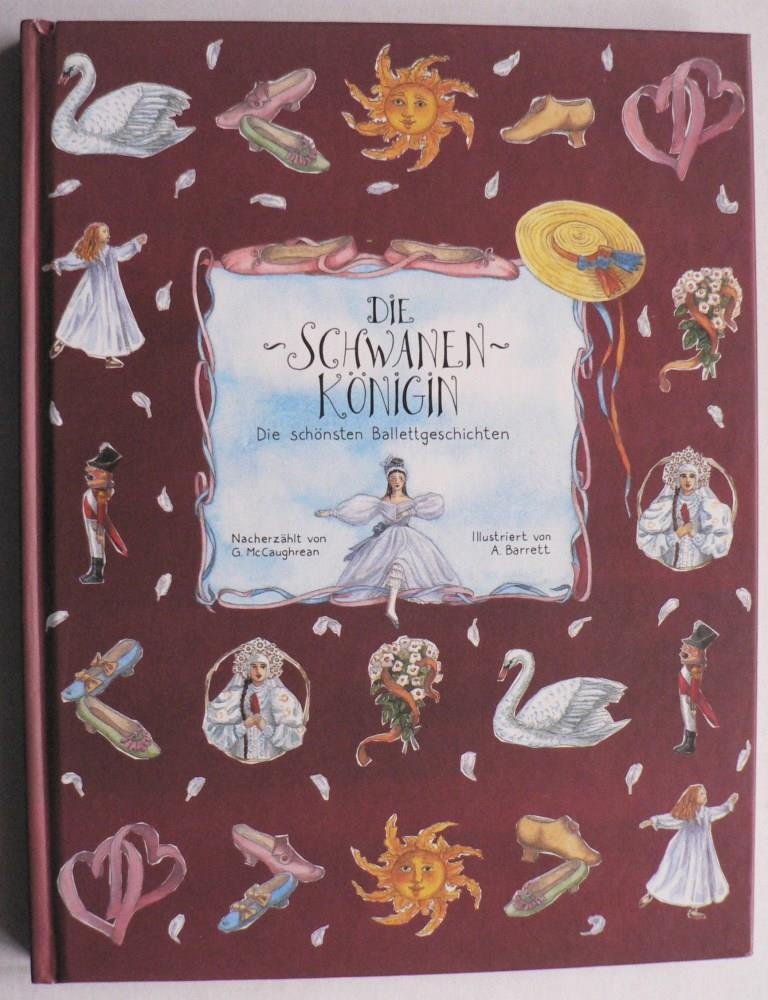 Die Schwanenkönigin: Die schönsten Ballettgeschichten : McCaughrean ...