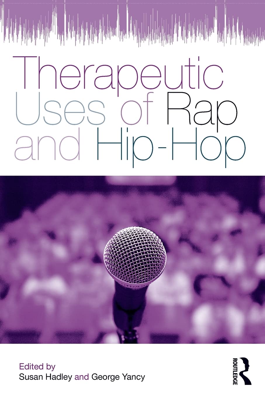 Amazon.com: Therapeutic Uses of Rap and Hip-Hop: 9780415884747: Hadley ...
