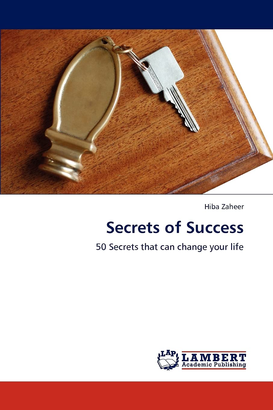 Secrets of Success: 50 Secrets that can change your life: Zaheer, Hiba ...