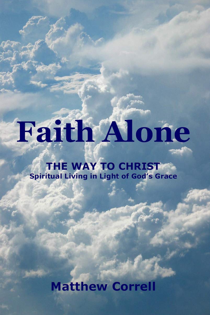 Faith Alone - Kindle edition by Correll, Matthew. Religion ...