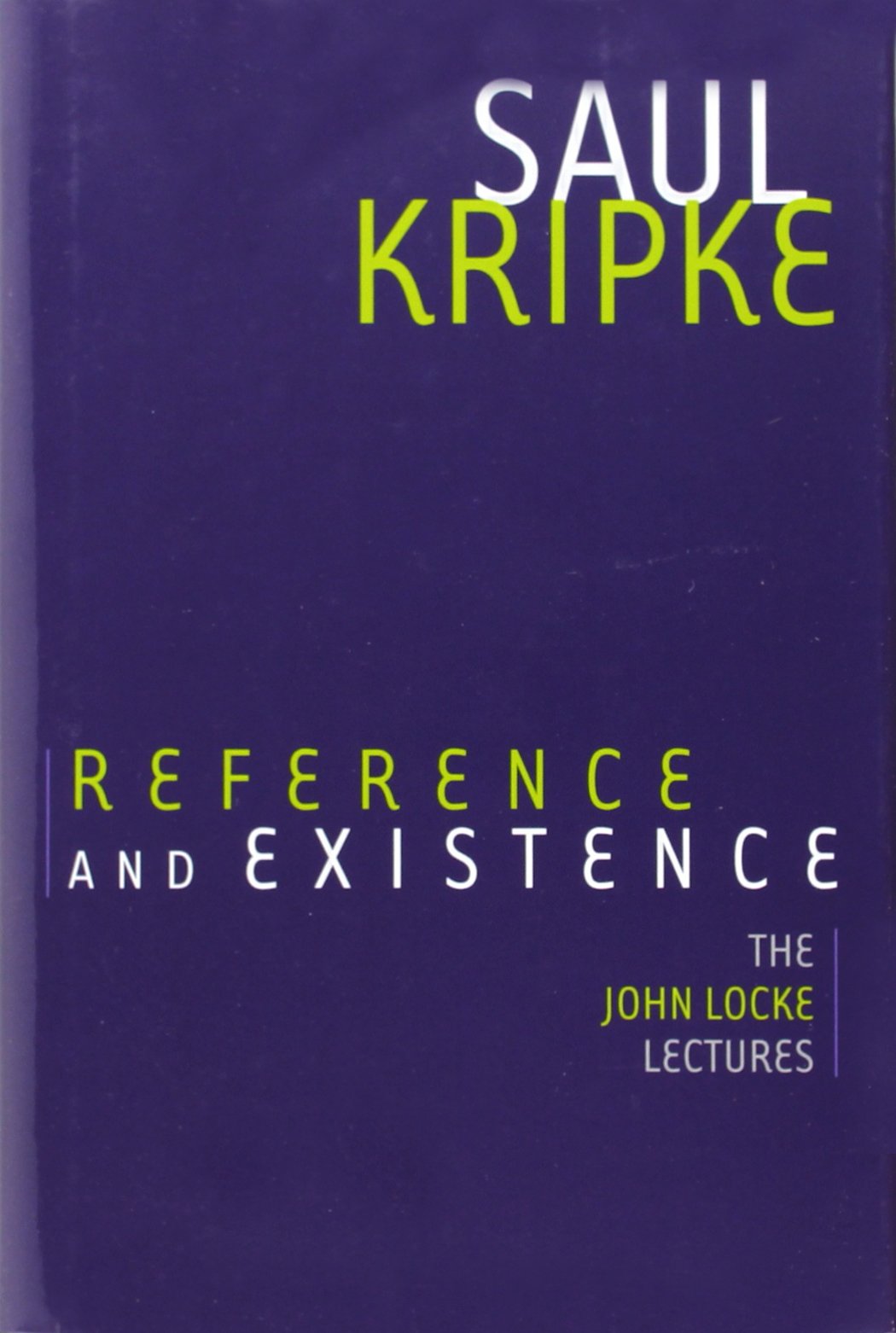 Reference and Existence: The John Locke Lectures : Kripke, Saul A ...