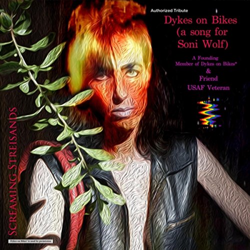 Dykes on Bikes (A Song for Soni Wolf) : Screaming Streisands: Amazon.fr ...