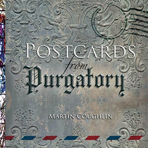 Play Postcards from Purgatory by Martin Coughlin on Amazon Music