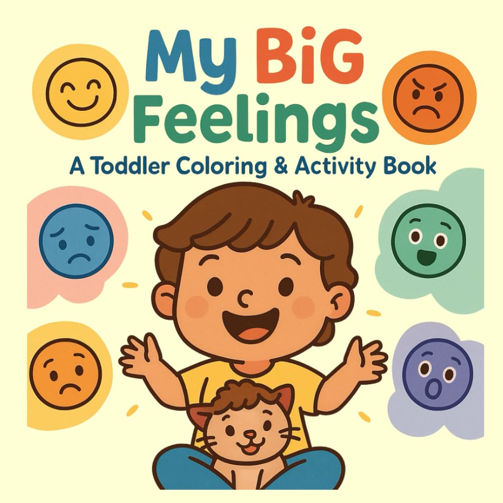 My Big Feelings: A Toddler Coloring & Activity Book: Smith, Robin ...