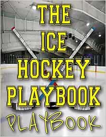 The Ice Hockey Playbook PLAYBOOK: Blank Ice Hockey Rink Diagrams Blank ...