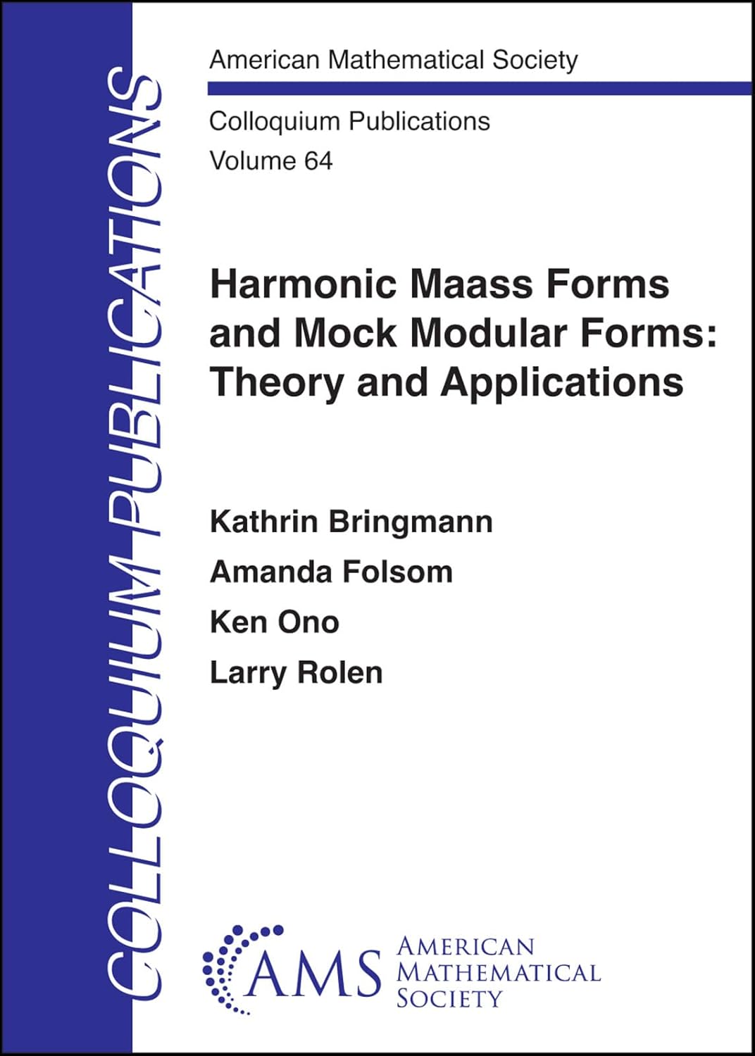 Harmonic Maass Forms and Mock Modular Forms: Theory and Applications ...