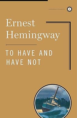 Amazon.com: To Have and Have Not (Scribner Classics): 9780684859231 ...