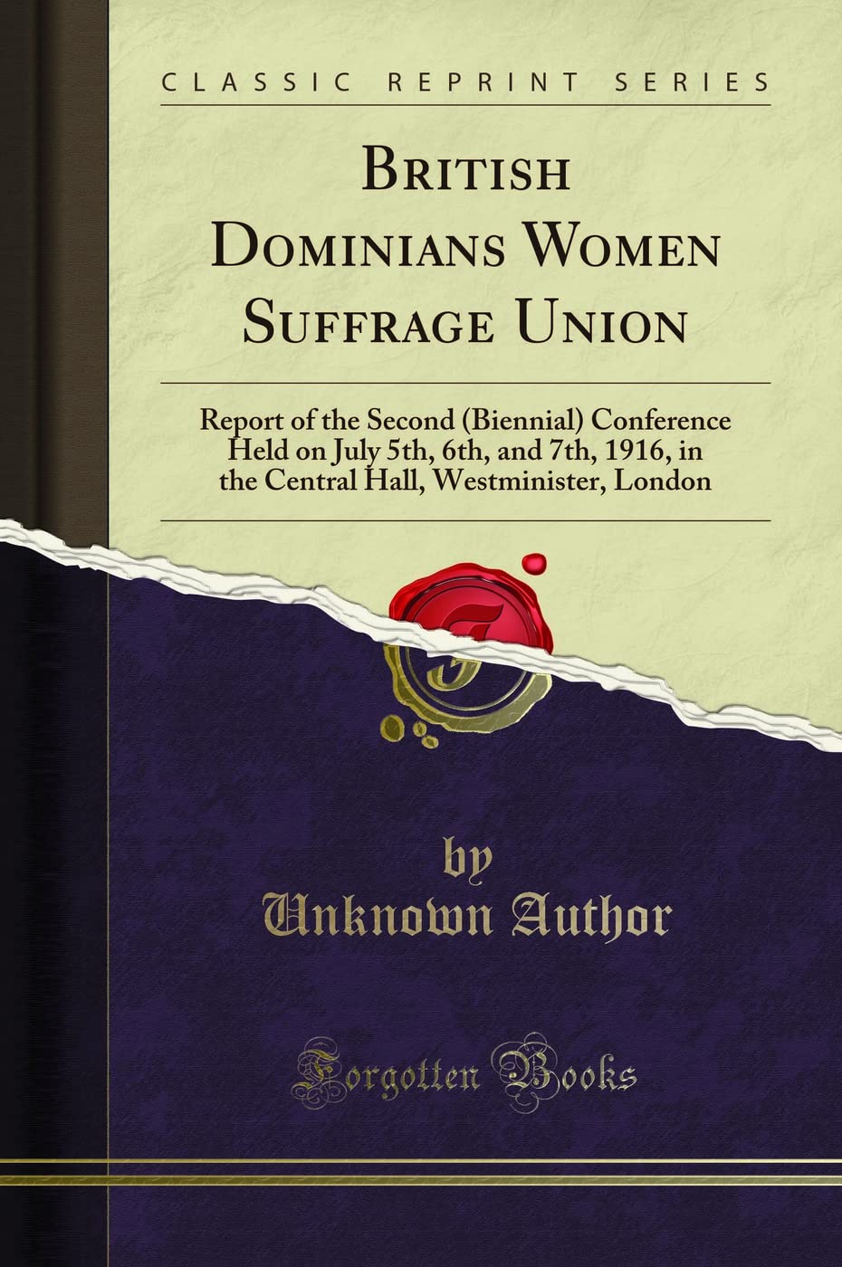British Dominians Women Suffrage Union: Report of the Second (Biennial ...
