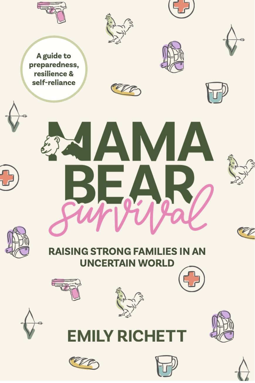 Mama Bear Survival- Raising Strong Families in an Uncertain World: A ...