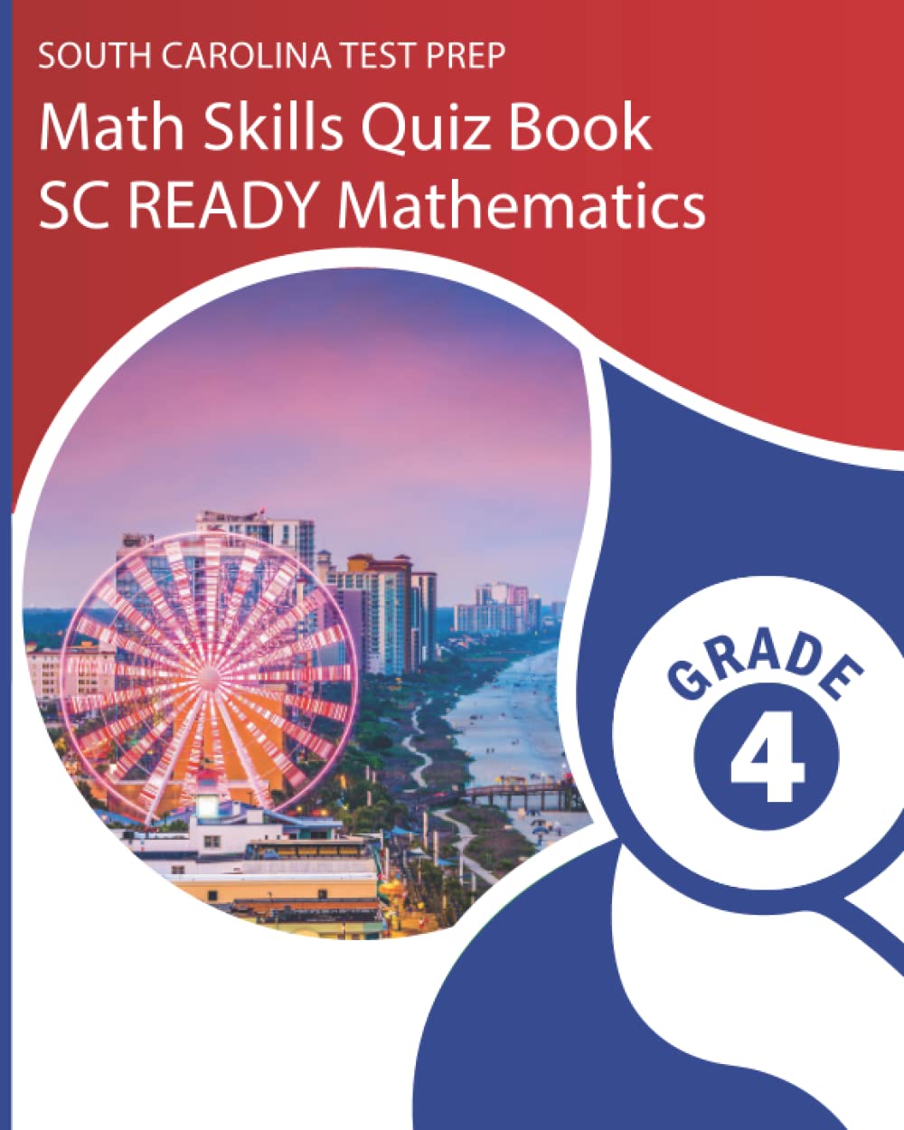 SOUTH CAROLINA TEST PREP Math Skills Quiz Book SC READY Mathematics ...