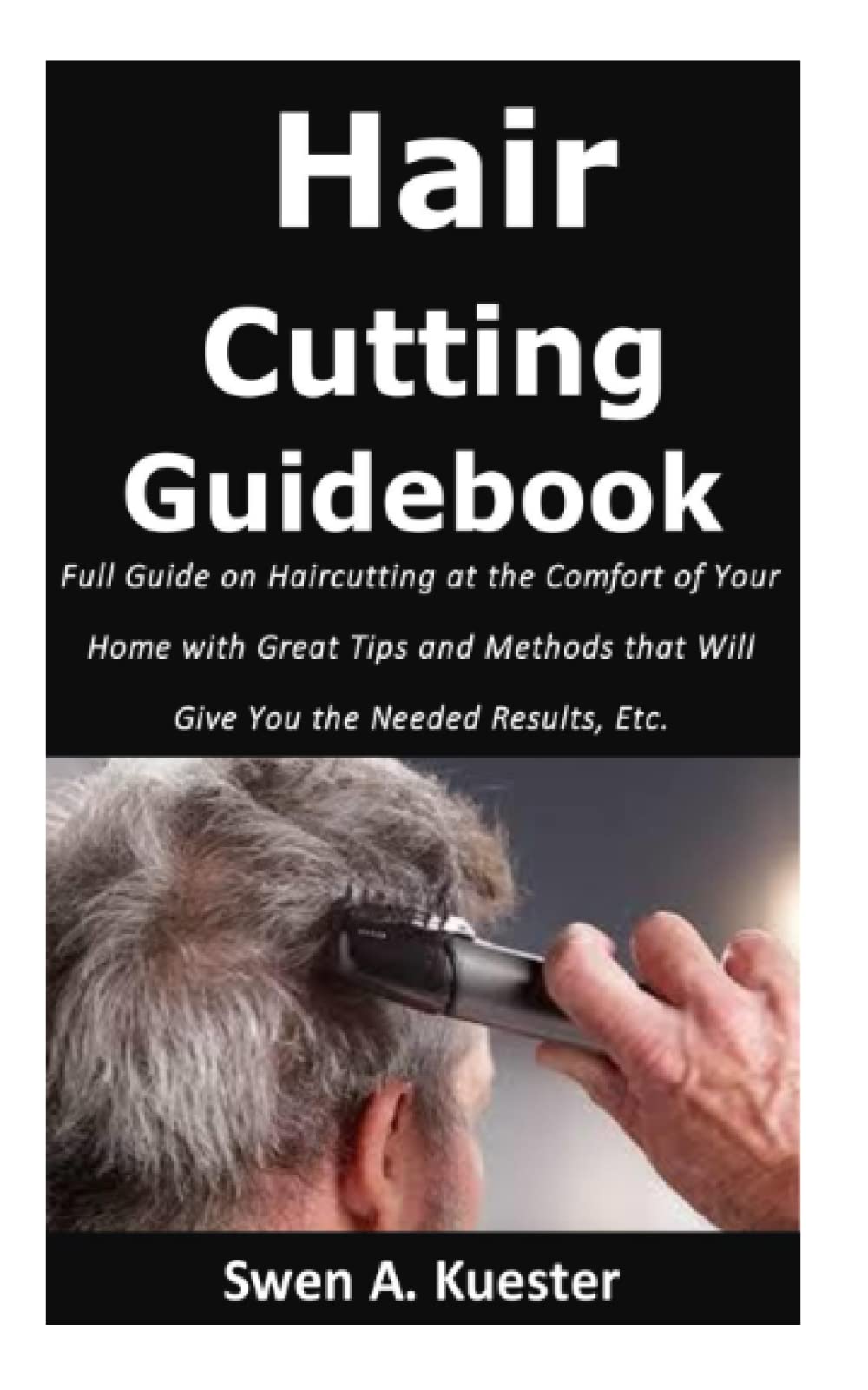 Hair Cutting Guidebook: Full Guide on Haircutting at the Comfort of ...