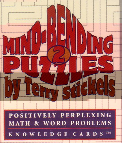 Mind-Bending Puzzles 2 Knowledge Cards: Stickels, Terry H ...