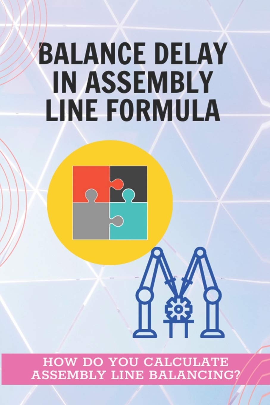 Buy Balance Delay In Assembly Line Formula How Do You Calculate Assembly Line Balancing Buy Balance Delay In Assembly Line Formula How Do You Calculate Assembly Line Balancing