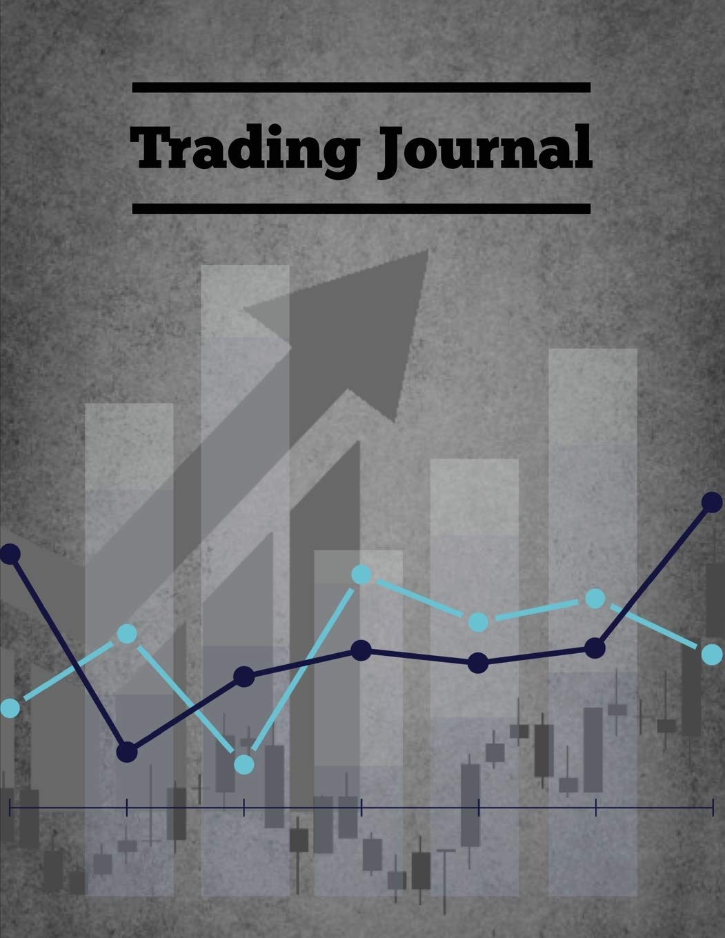 Trading Journal: Day Trade Log, Forex Trader Book, Market Strategies ...