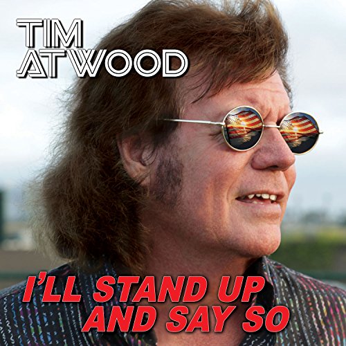 Play I'll Stand Up And Say So by Tim Atwood on Amazon Music