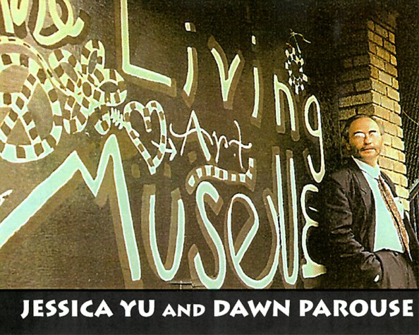 The Living Museum: Art of the Mentally Ill : Yu, Jessica, Parouse, Dawn ...