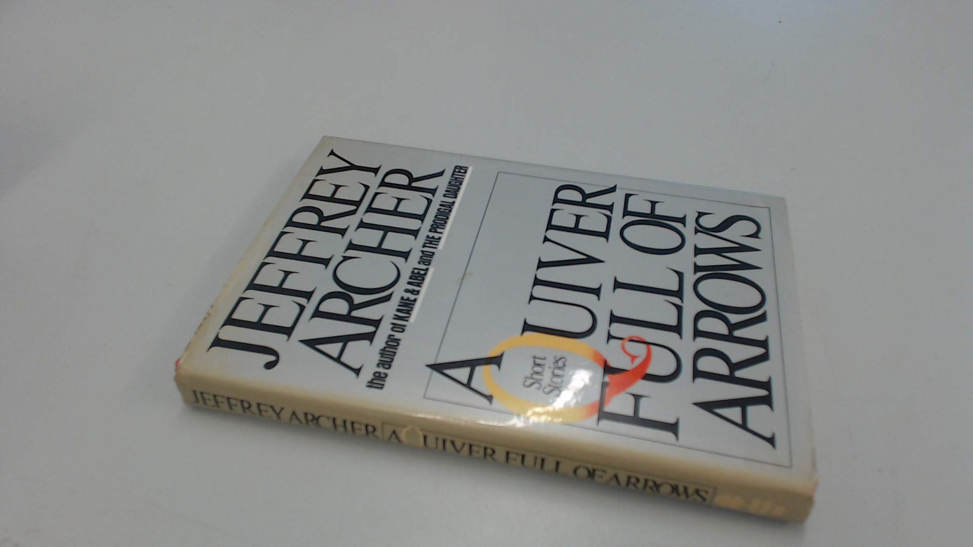 A Quiver Full of Arrows: Archer, Jeffrey: 9780671426026: Amazon.com: Books