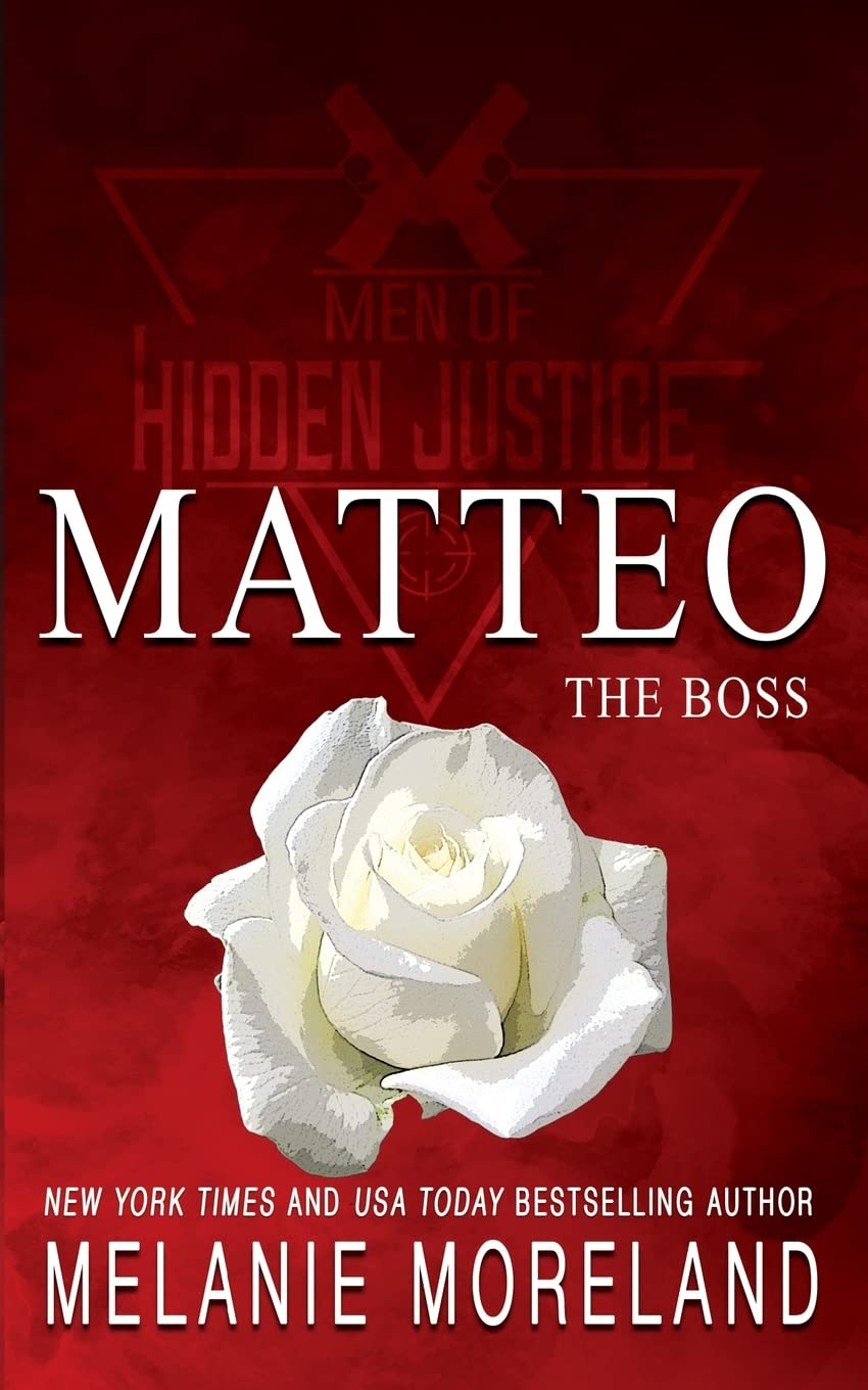 The Boss - Matteo: A forced proximity romance (Men of Hidden Justice Special Edition): Moreland ...