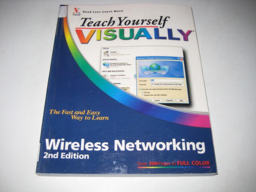 Teach Yourself VISUALLY Wireless Networking: 9780470072691: Computer ...