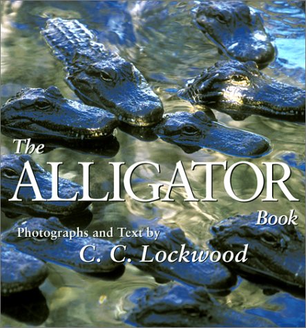 The Alligator Book: Lockwood, C. C.: 9780807128282: Amazon.com: Books