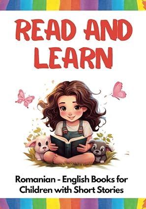 Read and Learn : Romanian - English Books for Children with Short ...