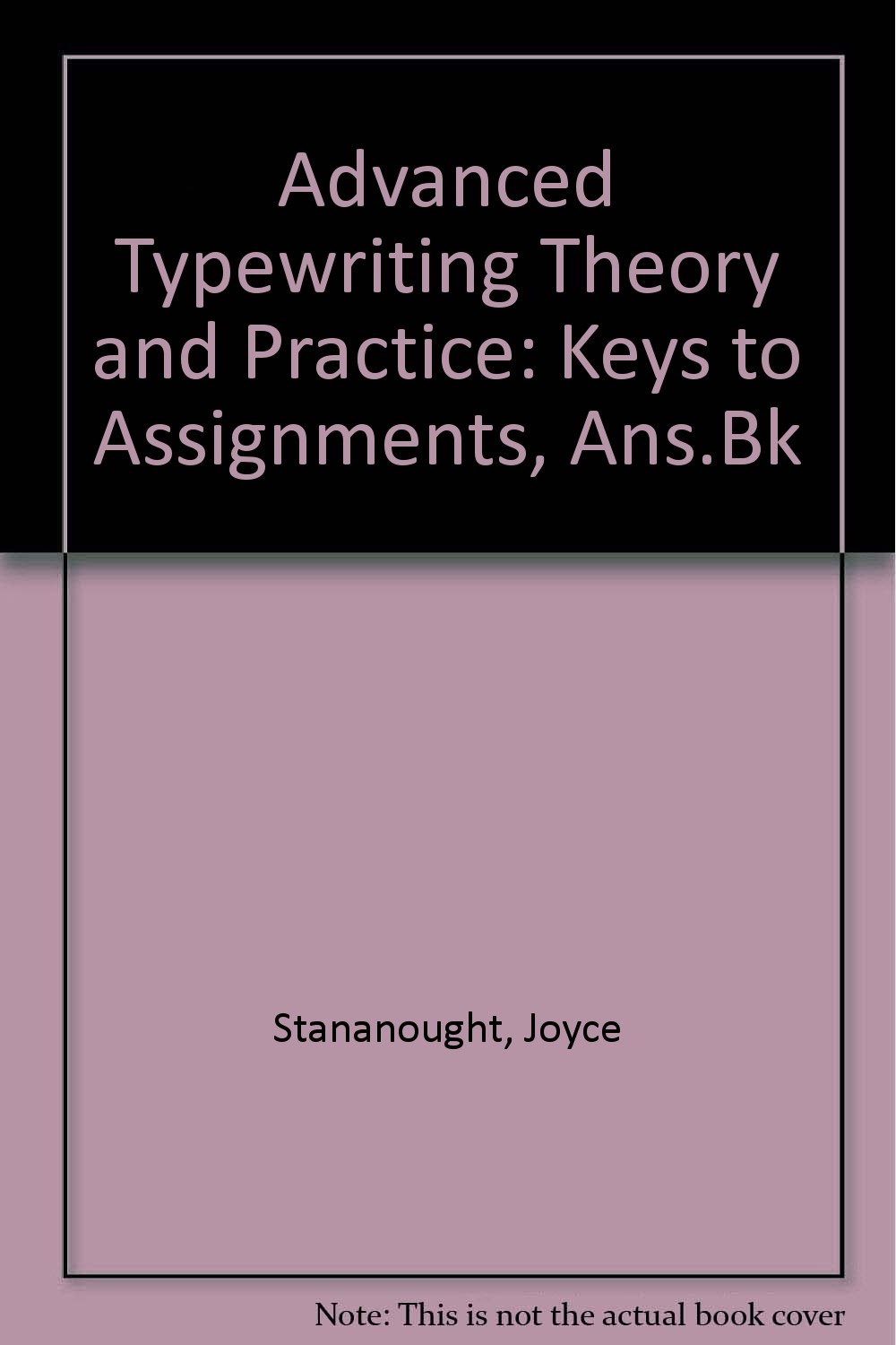 Advanced Typewriting Theory and Practice - Answer Book: Stananought ...