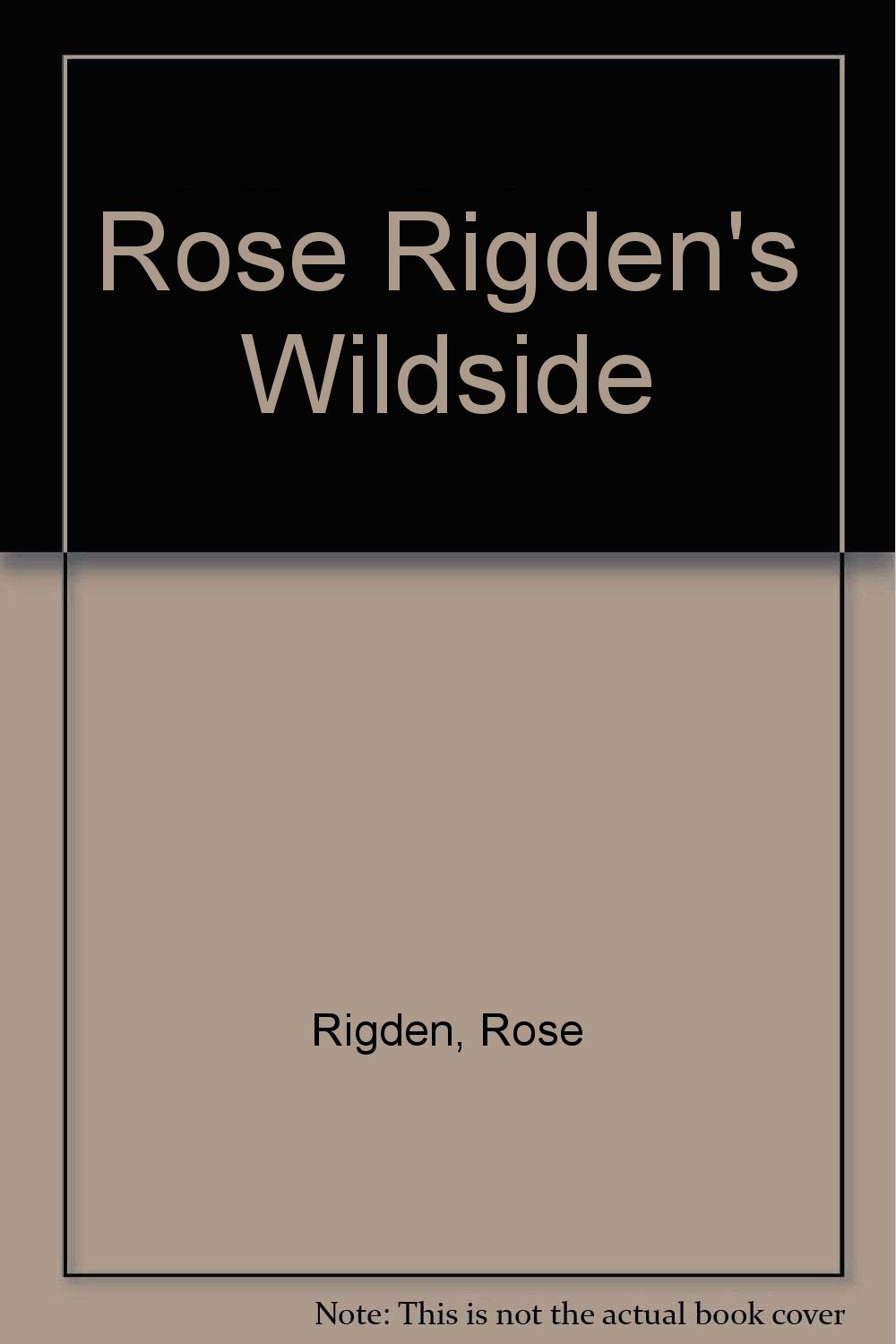 Rose Rigden's Wildside: Amazon.com: Books