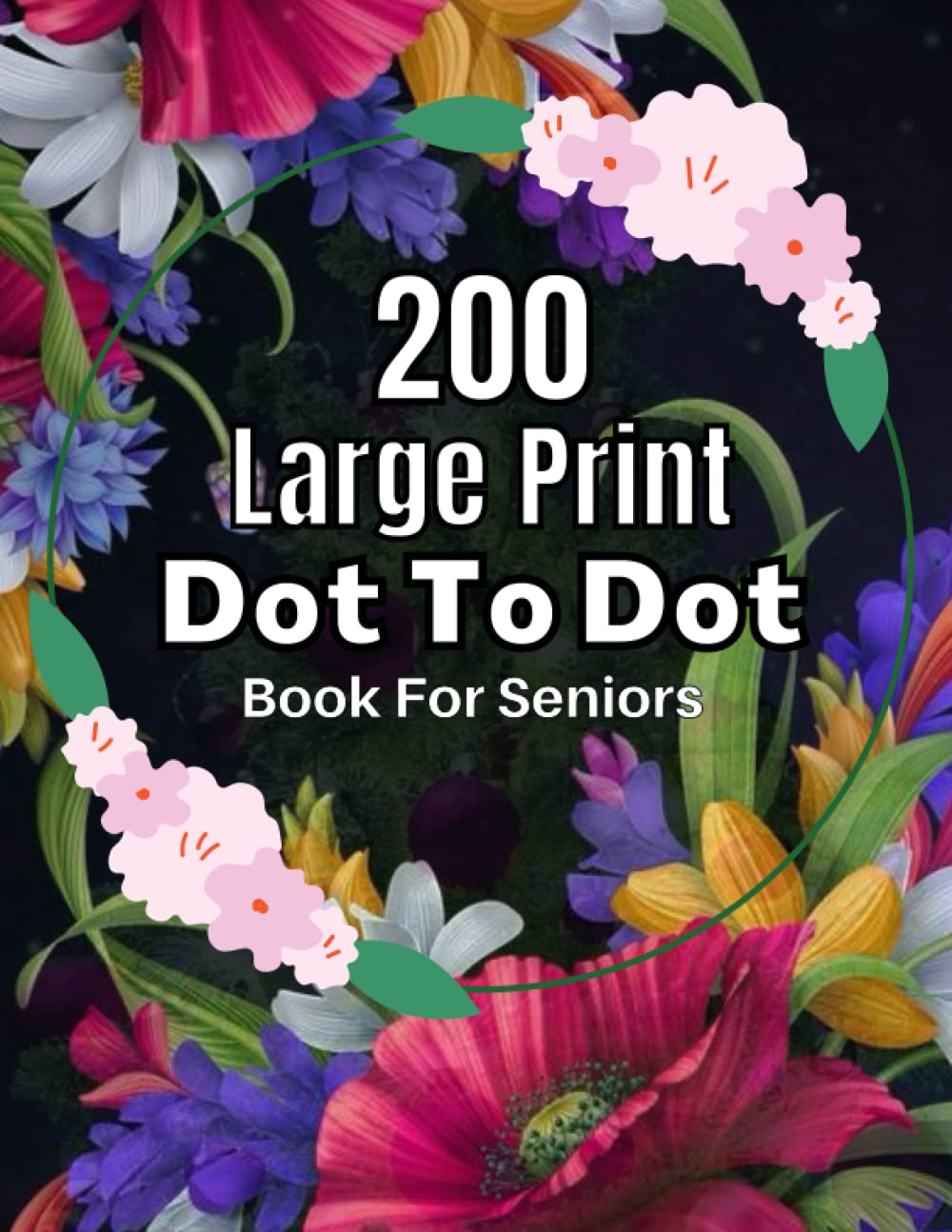 200 Large Print Dot To Dot Book For Seniors: Large Print Jumbo Dot To ...