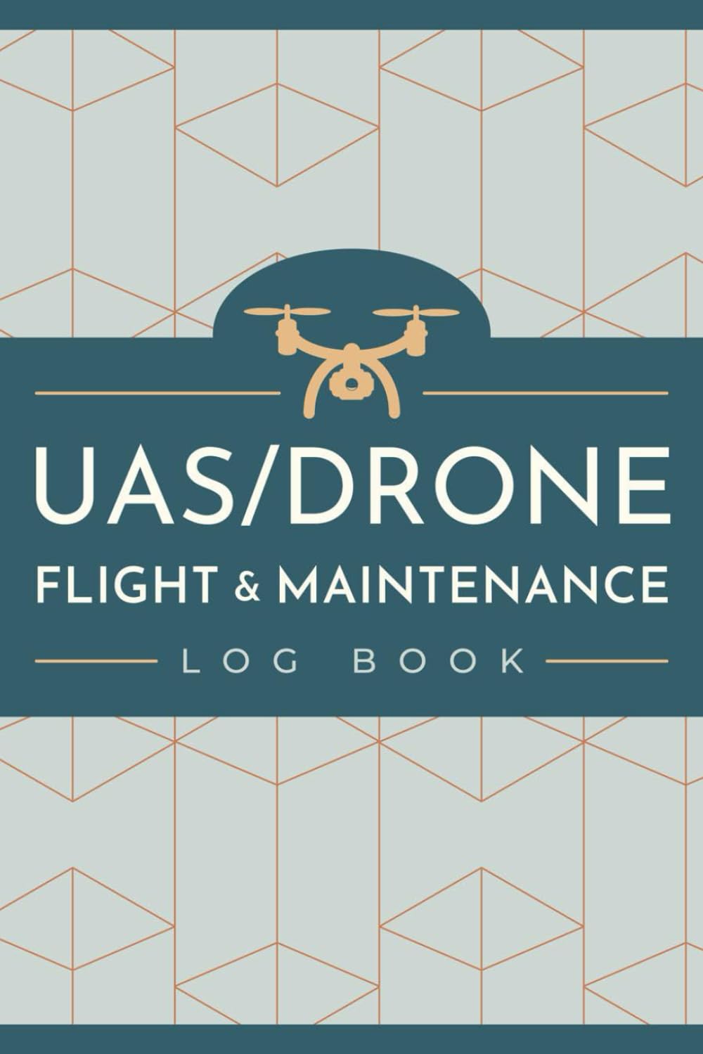 UAS / Drone Flight & Maintenance Log Book: UAV Aircraft Tracker to Log ...