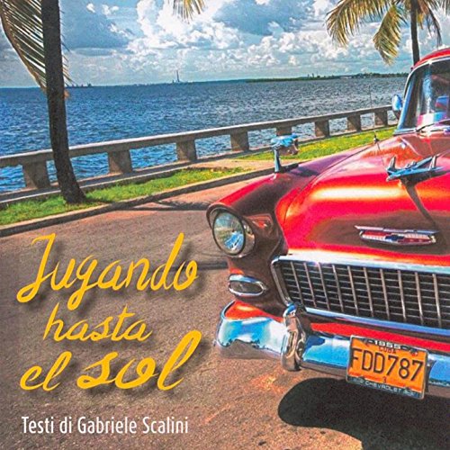 Amazon.com: Jugando Hasta el Sol : Gabriele Scalini: Digital Music
