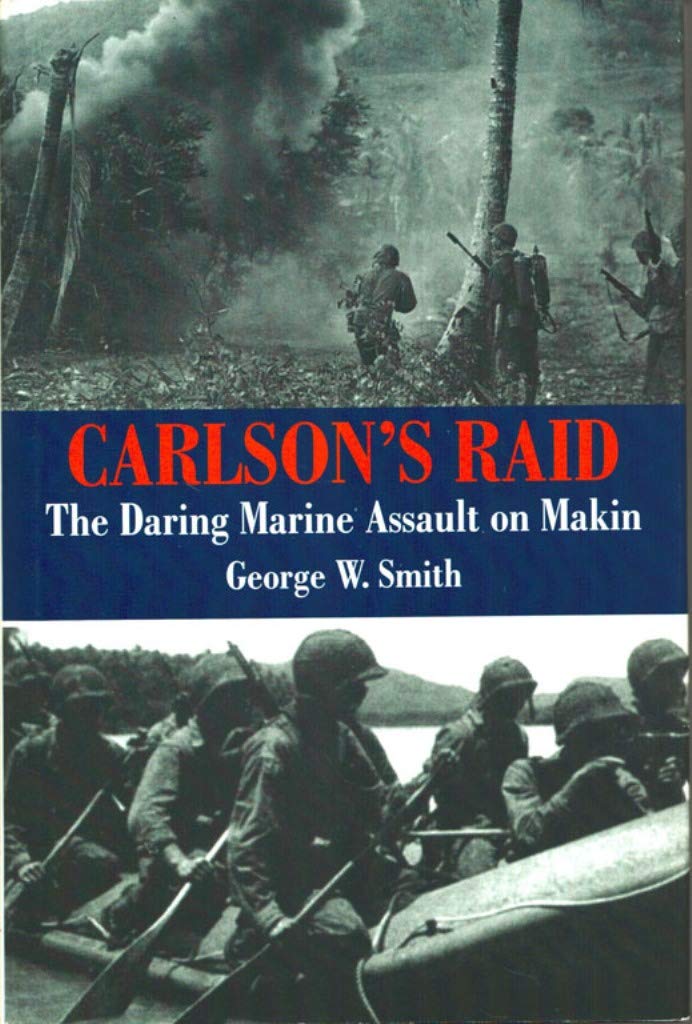Carlson's Raid: Smith, George W.: 9780891417446: Amazon.com: Books