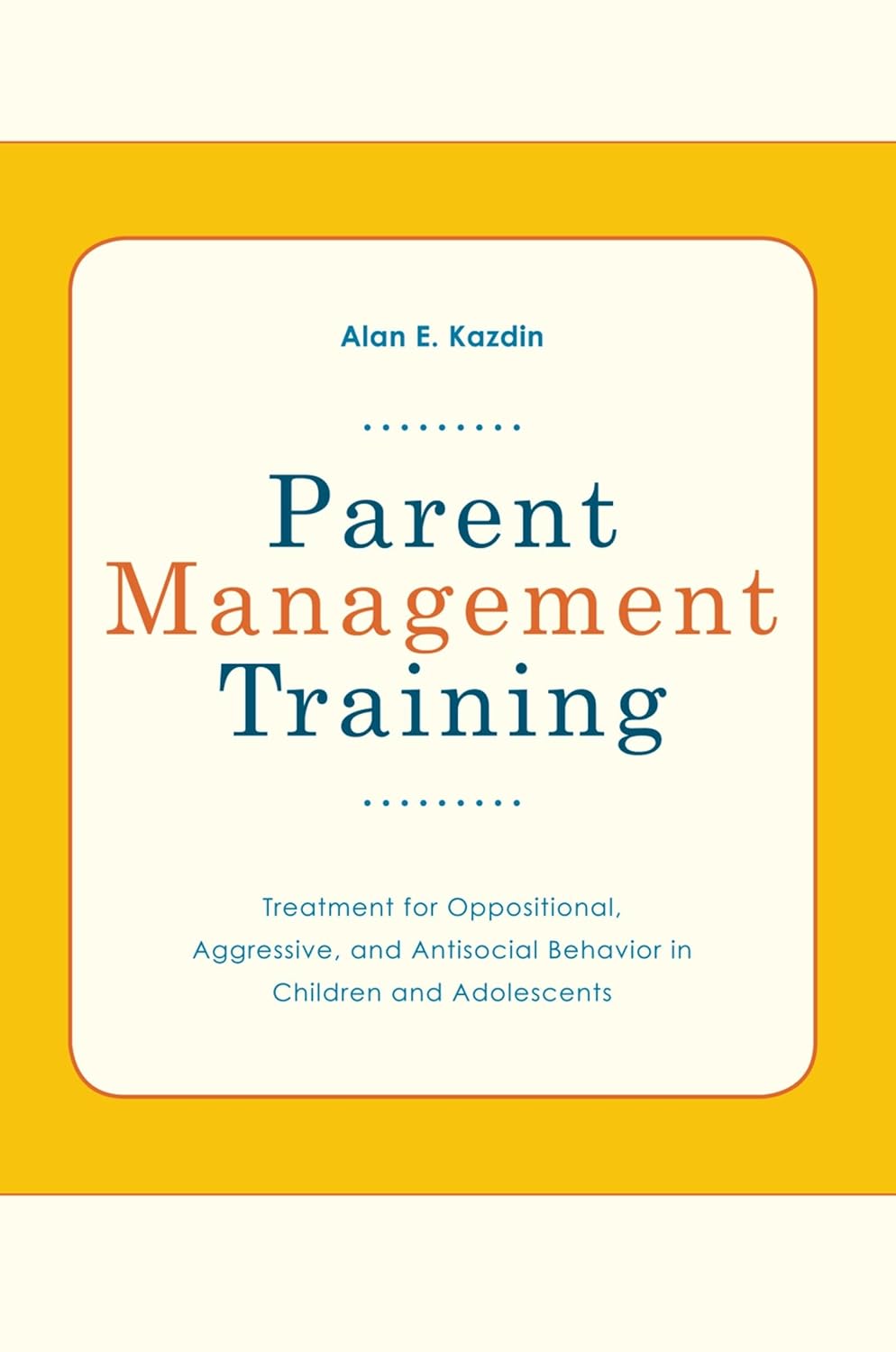 Amazon.com: Parent Management Training: Treatment for Oppositional ...