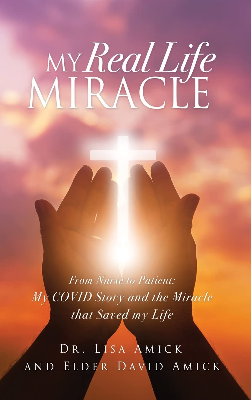 Amazon.com: My Real Life Miracle: From Nurse to Patient: My COVID Story ...