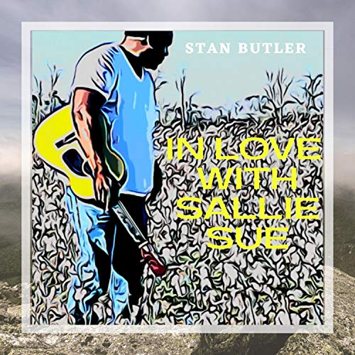 Play In Love With Sallie Sue by Stan Butler on Amazon Music