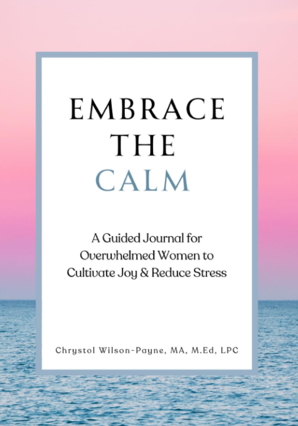 Amazon.com: Embrace the Calm: A Guided Journal for Overwhelmed Women to ...