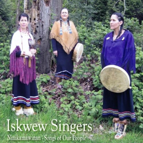 Play Ninikamawinan: Songs Of Our People by Iskwew Singers on Amazon Music