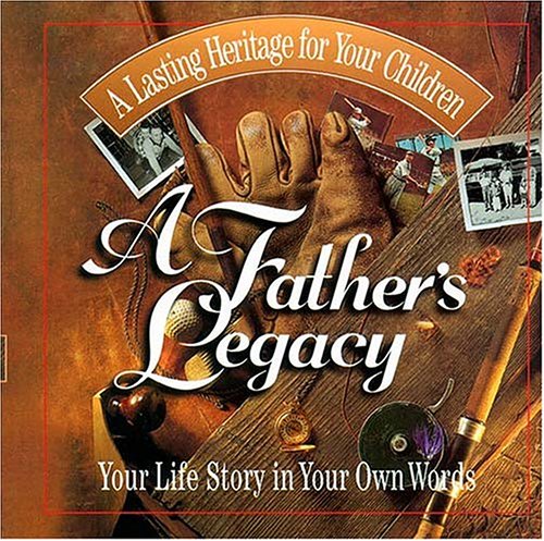 A Father's Legacy: Your Life Story In Your Own Words: Jack Countryman ...