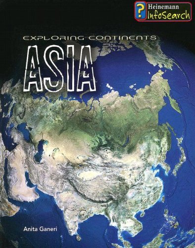 Asia (Exploring the Continents): Ganeri, Anita: 9781403482518: Amazon ...