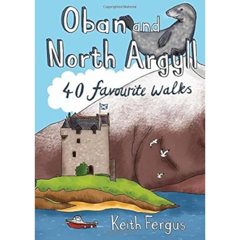 Oban and North Argyll - 40 Favourite Walks : Keith Fergus: Amazon.co.uk ...