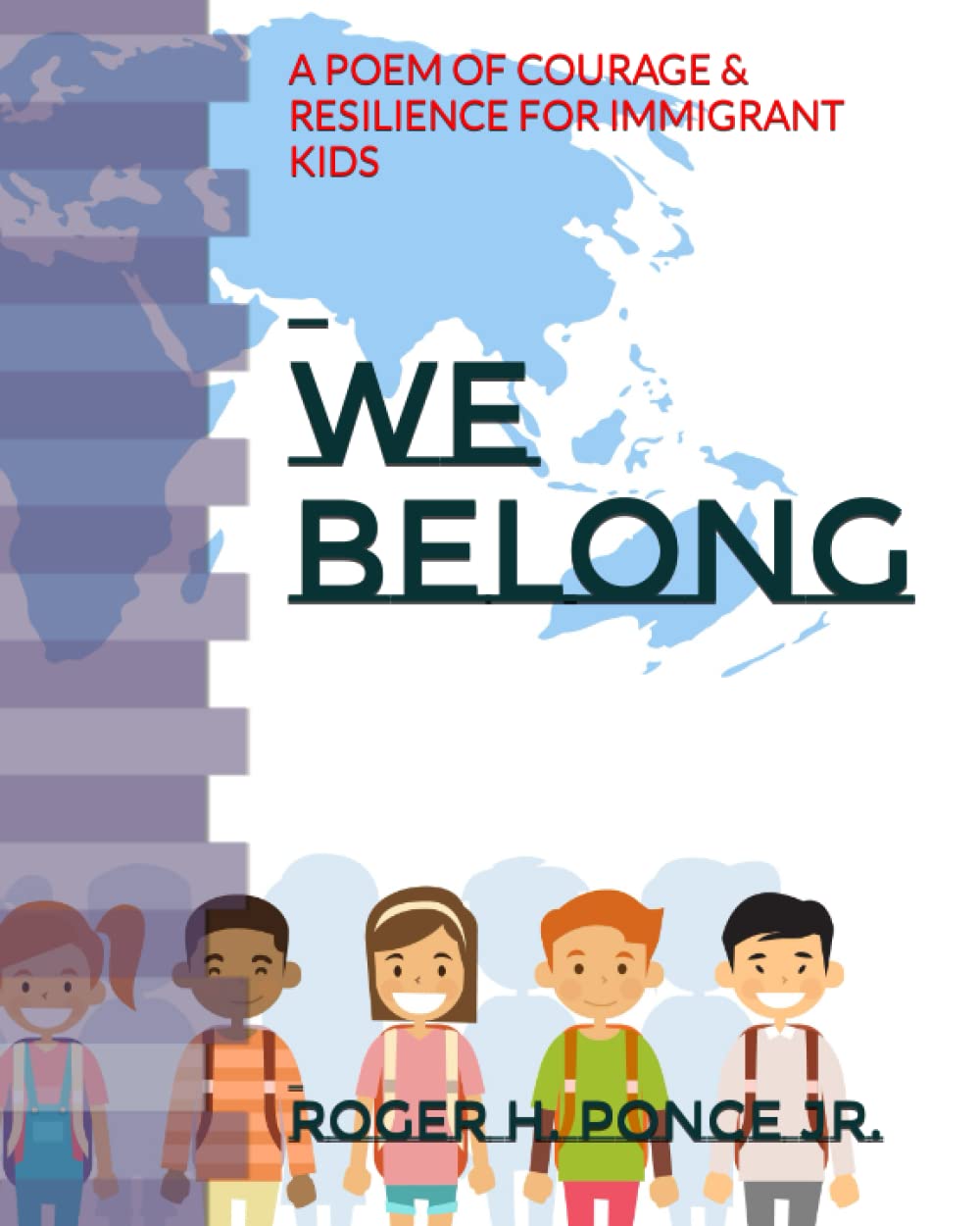 WE BELONG: A POEM OF COURAGE & RESILIENCE FOR IMMIGRANT KIDS: Ponce Jr ...
