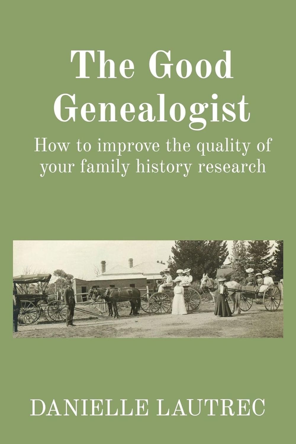 The Good Genealogist: How to improve the quality of your family history ...