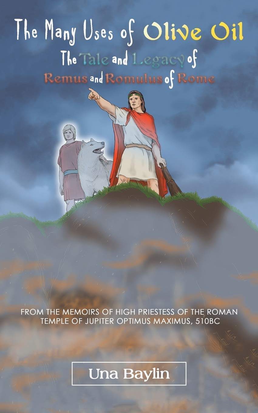 Buy The Many Uses of Olive Oil: The Tale and Legacy of Remus and ...