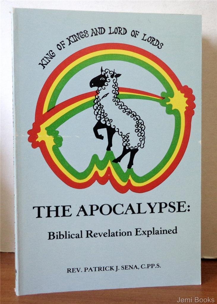 Apocalypse: Biblical Revelation Explained: Sena, Patrick J ...