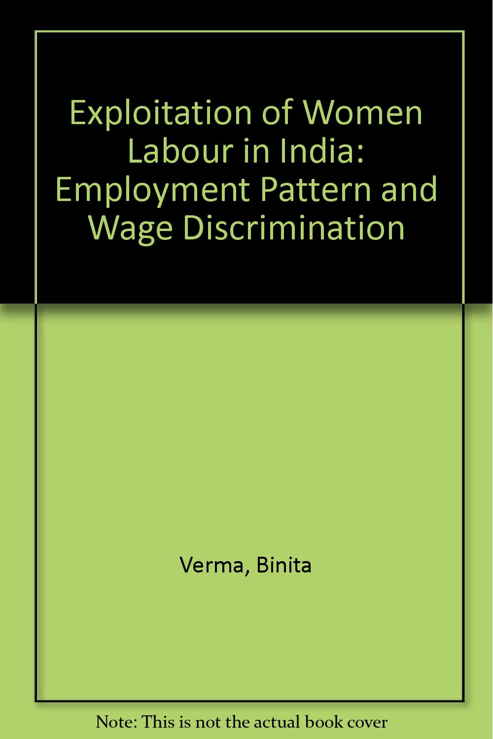 Buy Exploitation of Women Labour in India: Employment Pattern and Wage ...