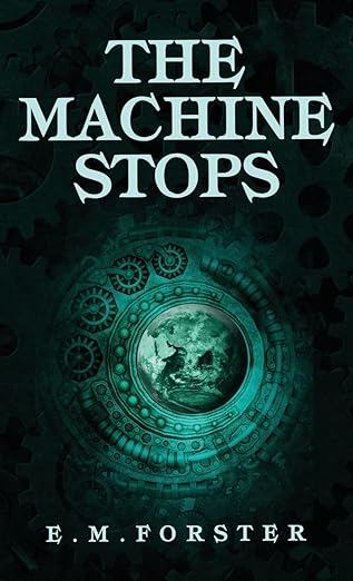 The Machine Stops: Forster, E M: 9781645941569: Amazon.com: Books