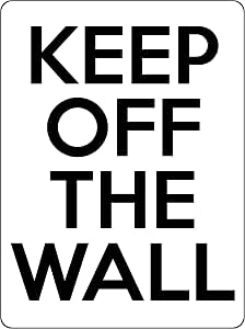 1624 PLEASE KEEP OFF THE WALL Safety Metal Aluminium Plaque Sign (White ...